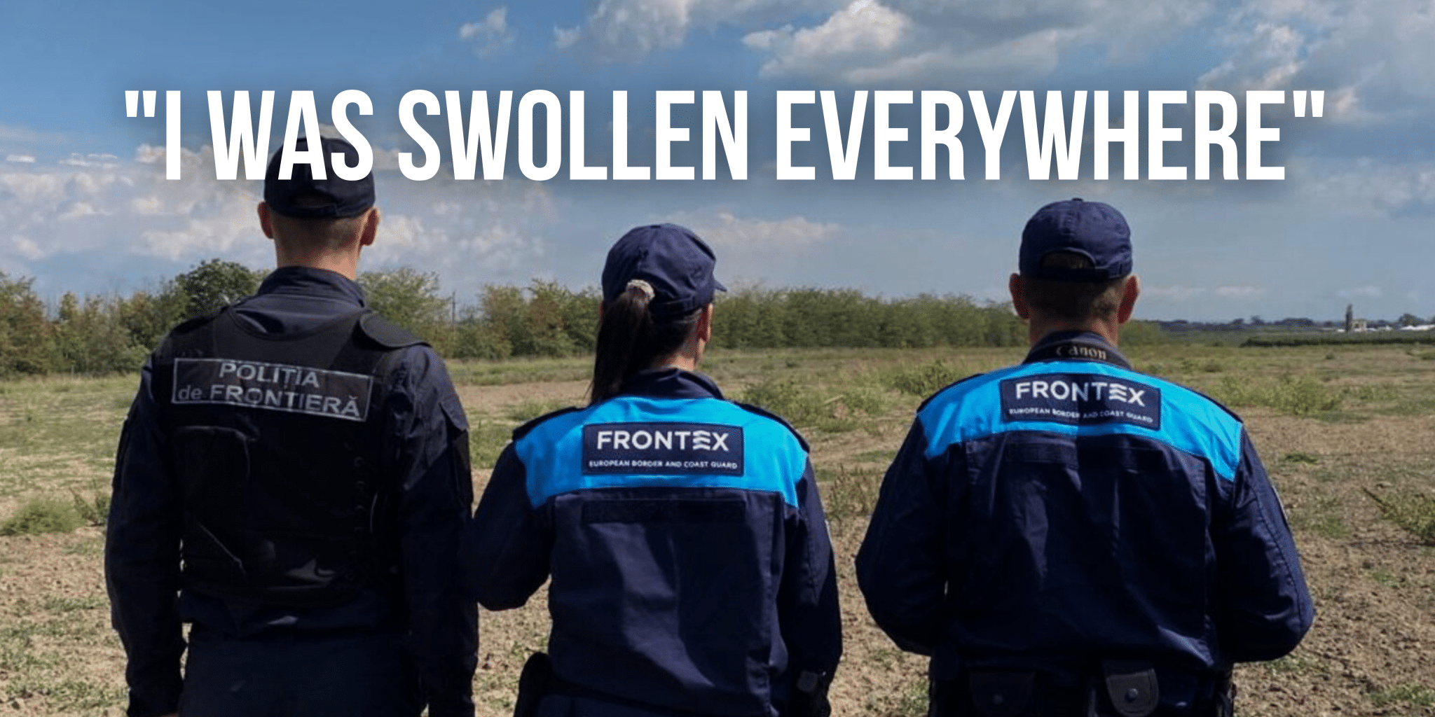 "I was swollen everywhere" - Bloody Borders